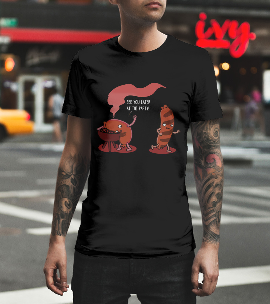 BBQ Sausage Characters Saying See You Later At The Party T-Shirt