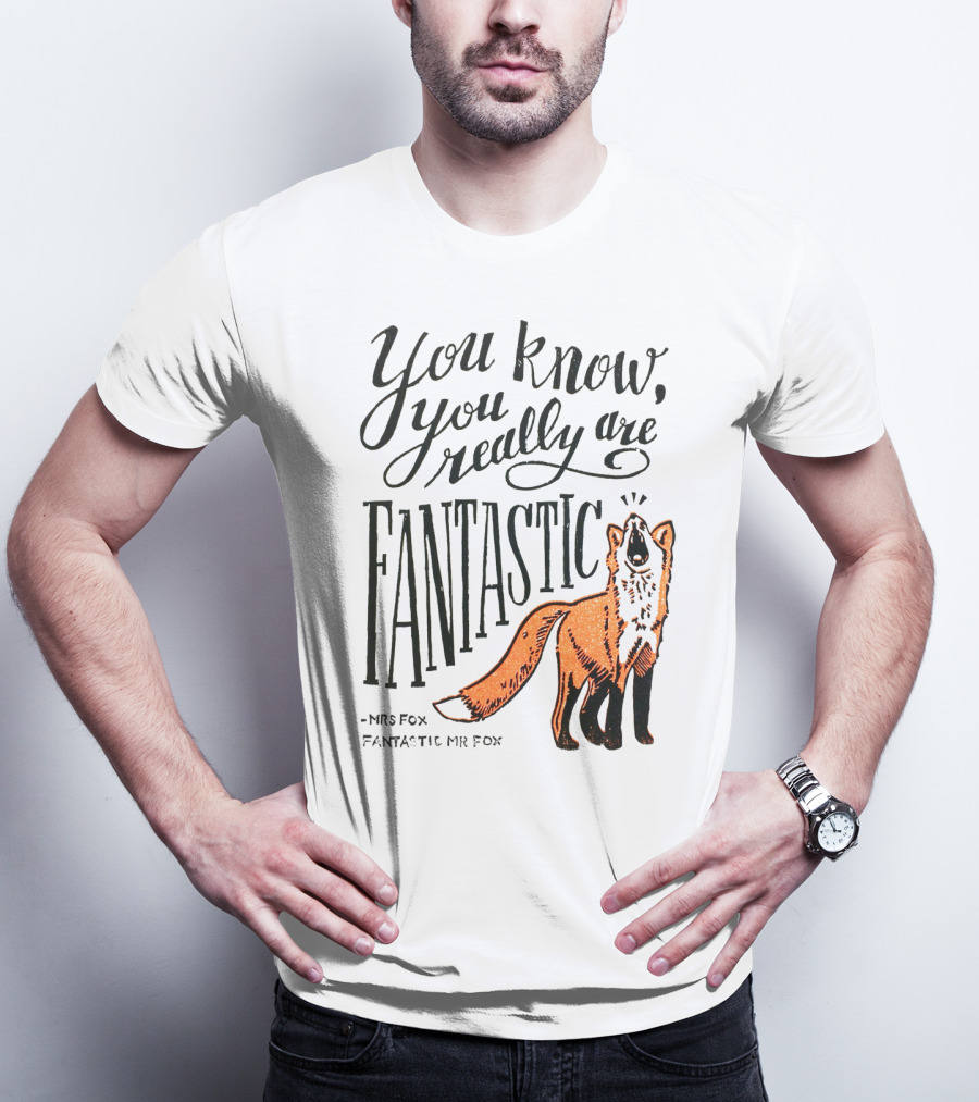 You Know You Really Are Fantastic Mr Fox Mrs Fox T-Shirt