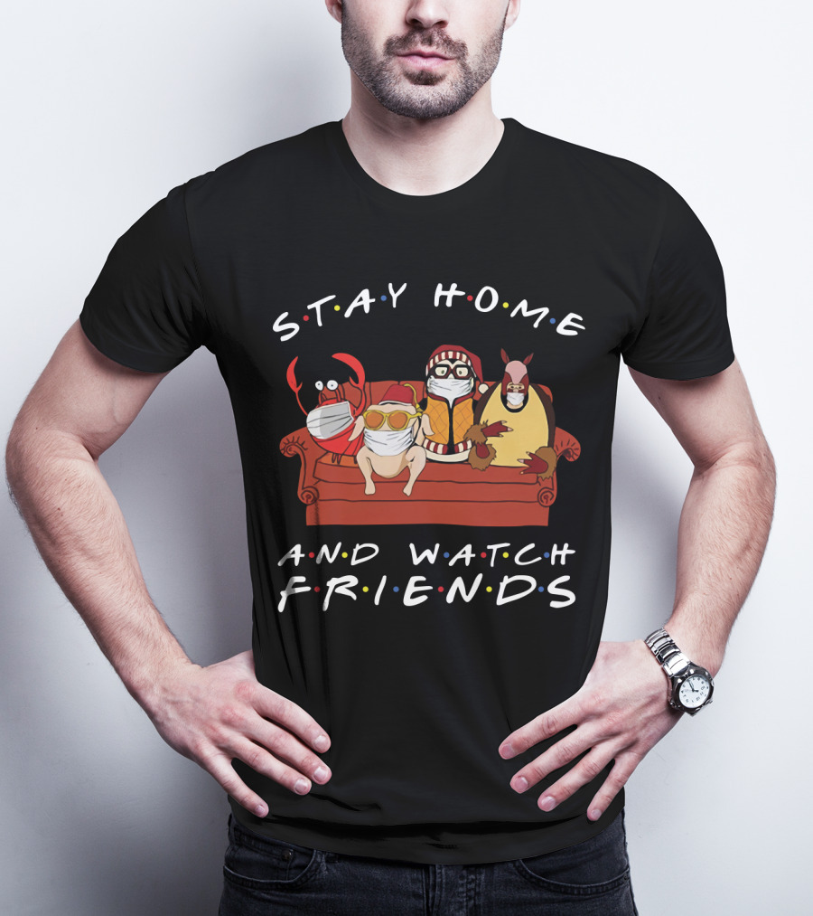 Stay Home And Watch Friends T-Shirt