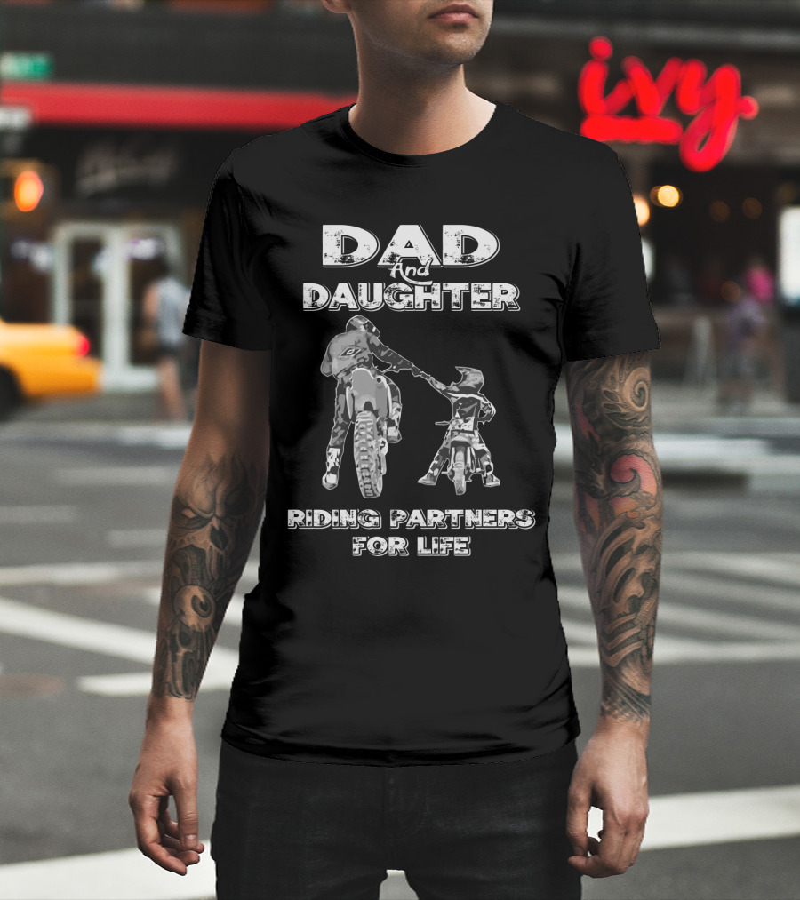 DAD AND DAUGHTER RIDING PARTNERS FOR LIFE T-Shirt