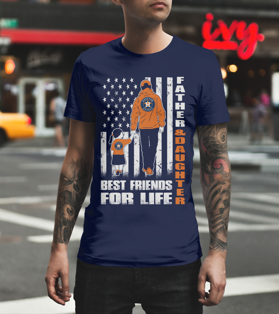 Father And Daughter Best Friends For Life Astros Fan With American Flag Background T-Shirt