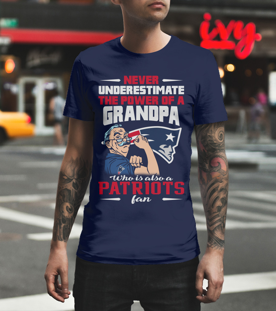 Never Underestimate The Power Of A Grandpa Who Is Also A Patriots Fan T-Shirt