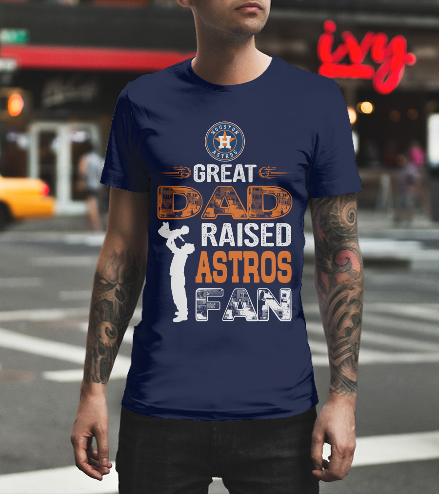 Houston Astros Great Dad Raised Astros Fan T-Shirt