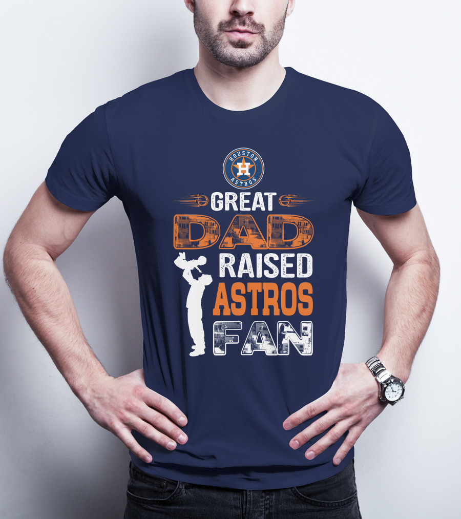 Houston Astros Great Dad Raised Astros Fan T-Shirt