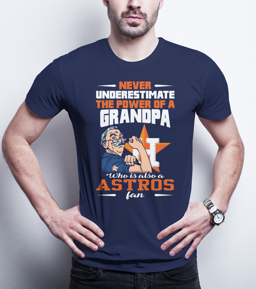 Never Underestimate The Power Of A Grandpa Who Is Also A Astros Fan T-Shirt