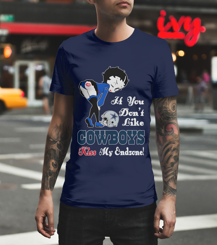 If You Don't Like Cowboys Kiss My Endzone T-Shirt