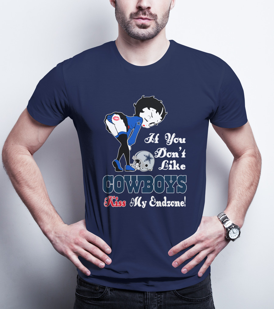 If You Don't Like Cowboys Kiss My Endzone T-Shirt