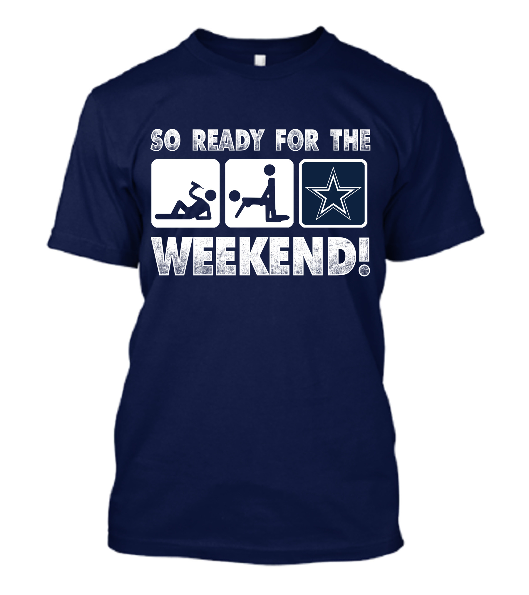 So Ready For The Weekend Dallas Star Fan T-Shirt