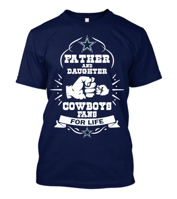 Father And Daughter Cowboys Fans For Life Fist Bump Star T-Shirt