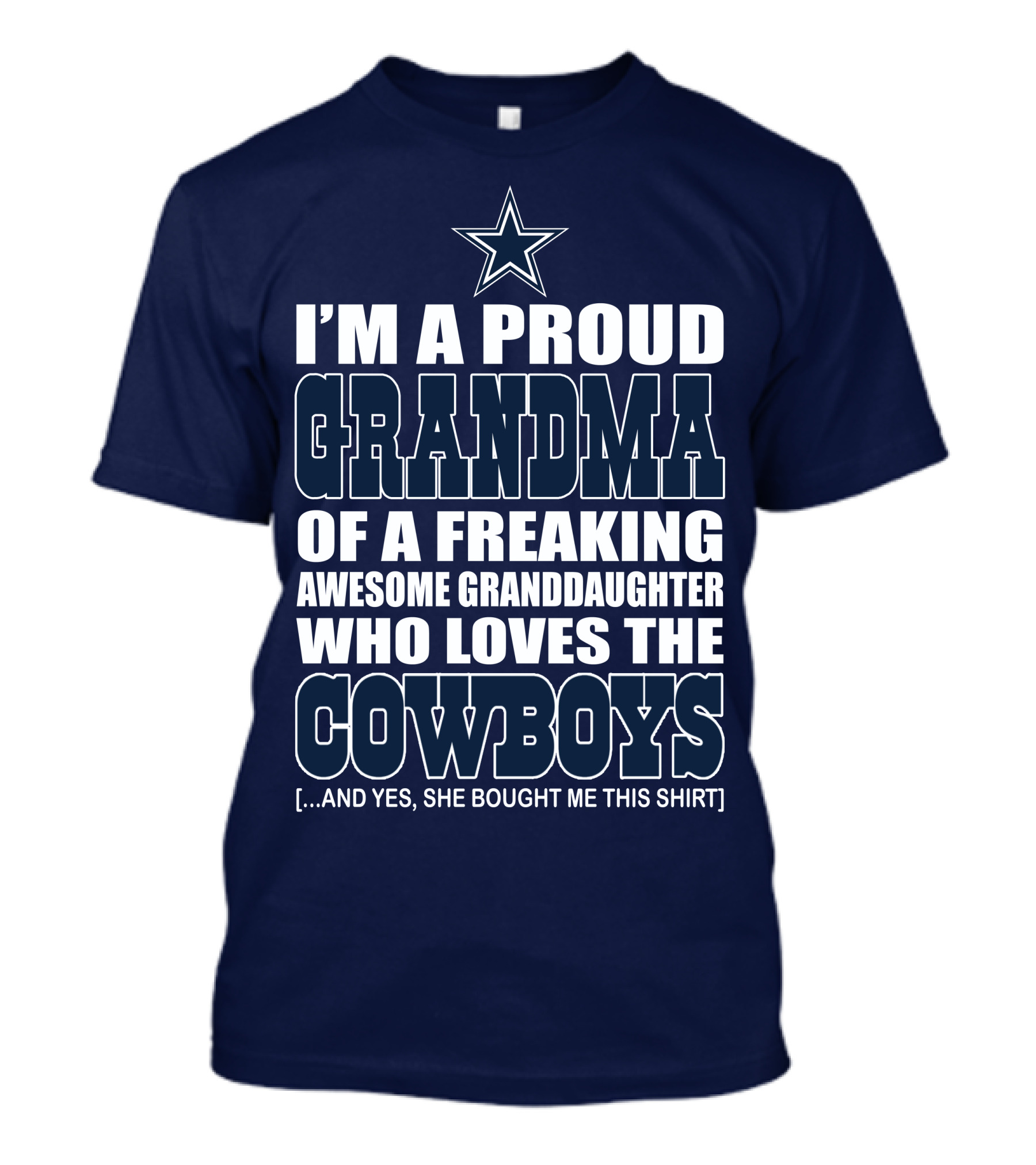 I'm A Proud Grandma Of A Freaking Awesome Granddaughter Who Loves The Cowboys T-Shirt