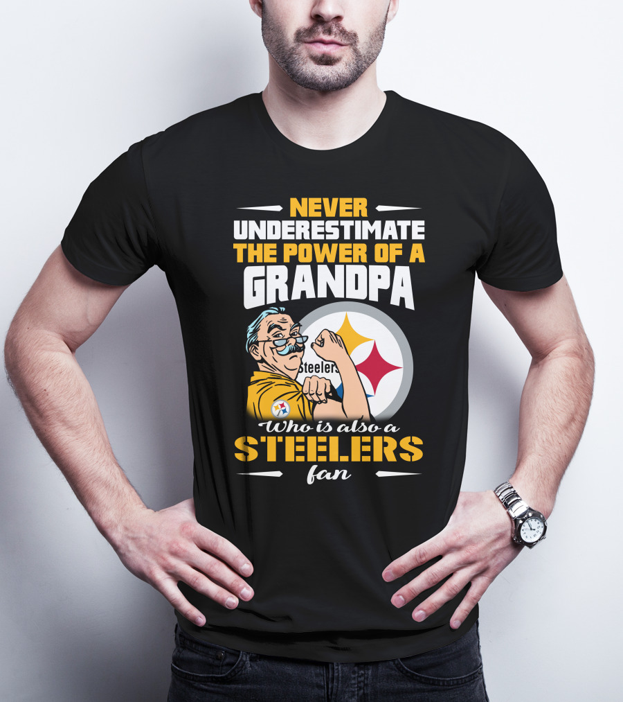 Never Underestimate The Power Of A Grandpa Who Is Also A Steelers Fan T-Shirt
