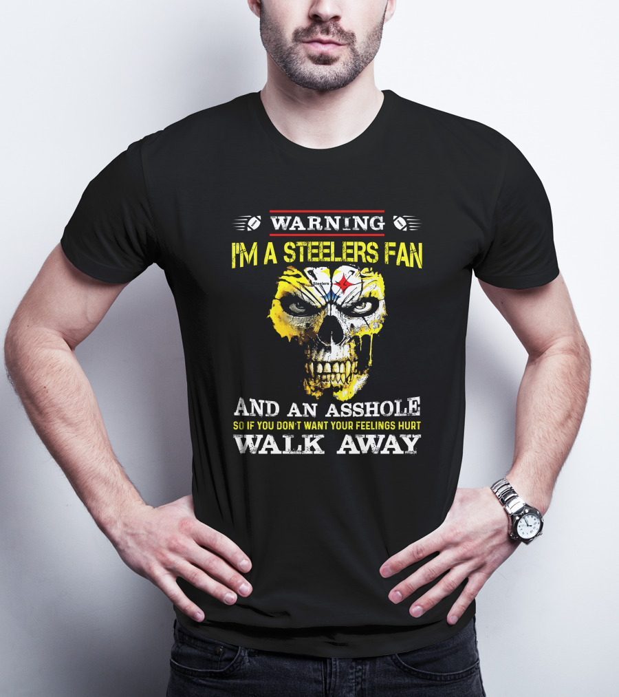 WARNING I'M A STEELERS FAN WALK AWAY T-Shirt