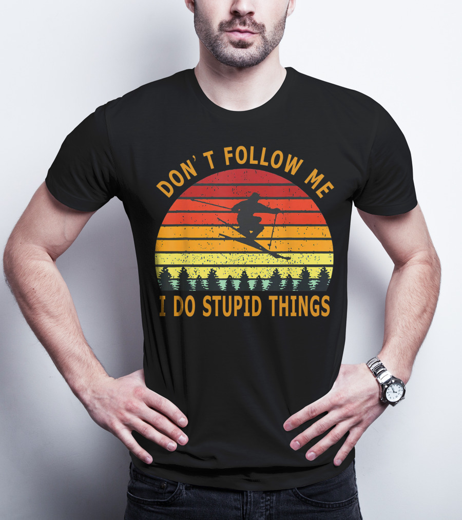 Don't Follow Me I Do Stupid Things Skiing Retro Sunset T-Shirt