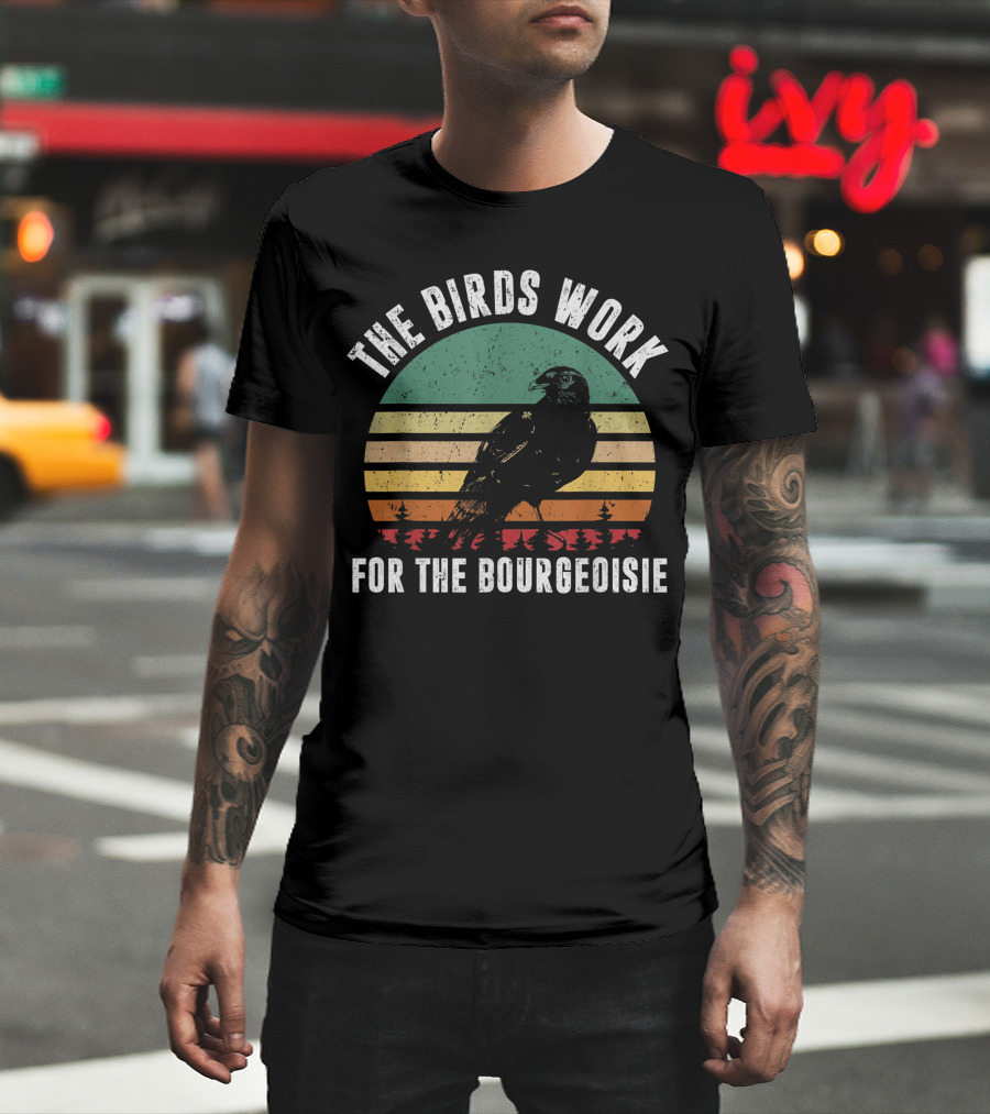 The Birds Work For The Bourgeoisie Vintage Retro Style Conspiracy Theory T-Shirt