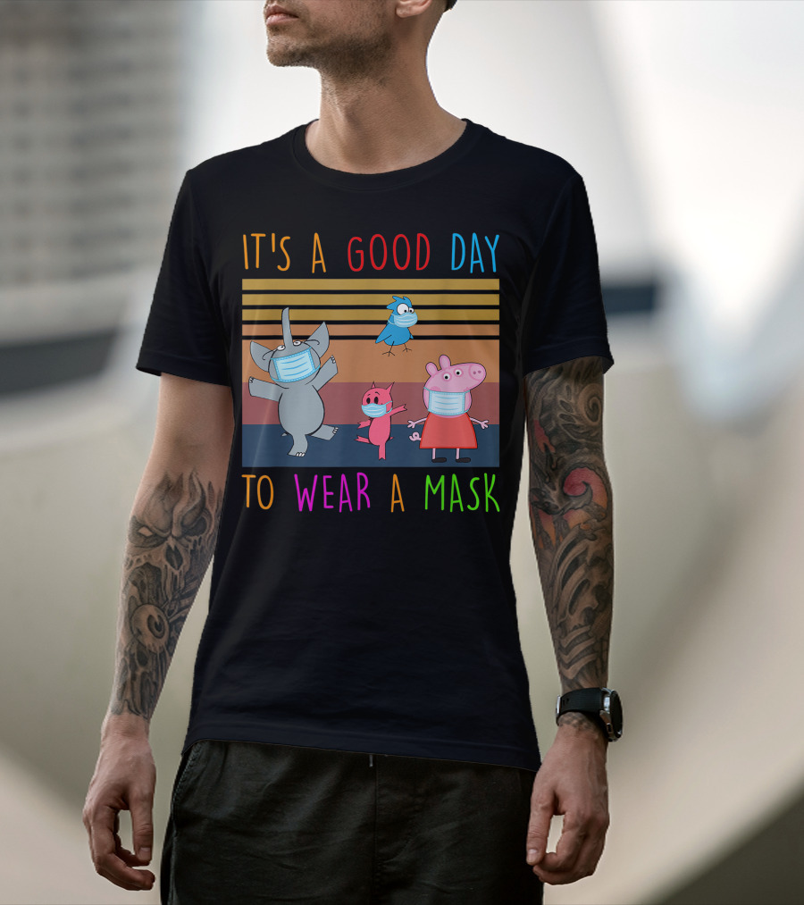 It's A Good Day To Wear A Mask With Cartoon Animals Wearing Masks T-Shirt