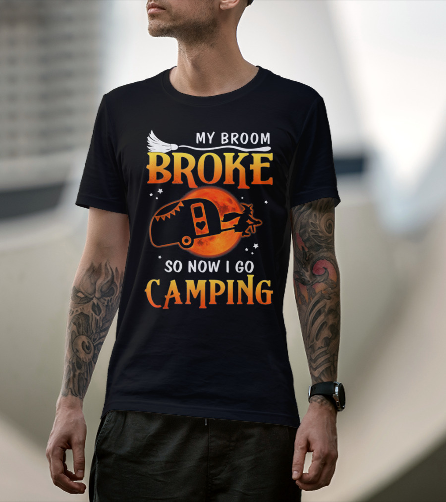 My Broom Broke So Now I Go Camping Halloween Holiday Moon Witch Camper T-Shirt