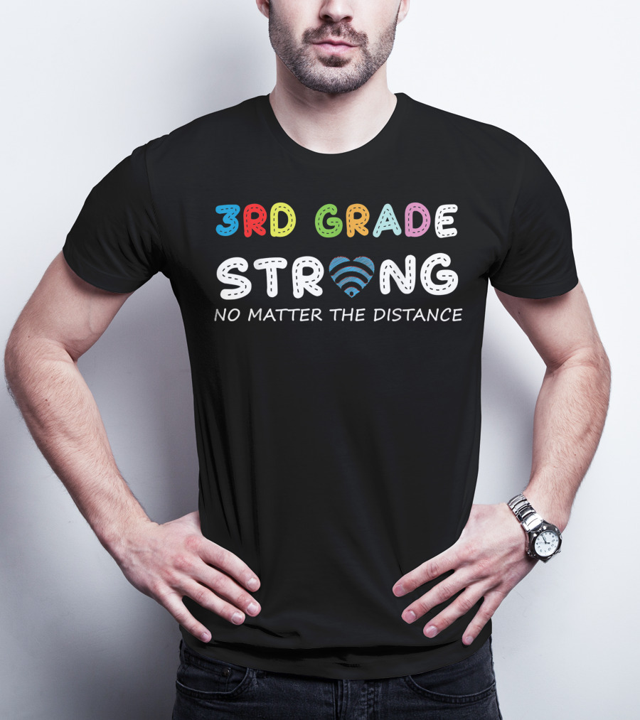 3rd Grade Strong No Matter The Distance WiFi Heart T-Shirt