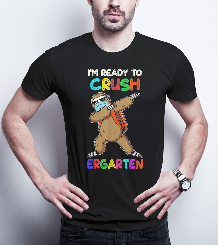 I'm Ready To Crush Ergarten Dabbing Sloth Mask T-Shirt