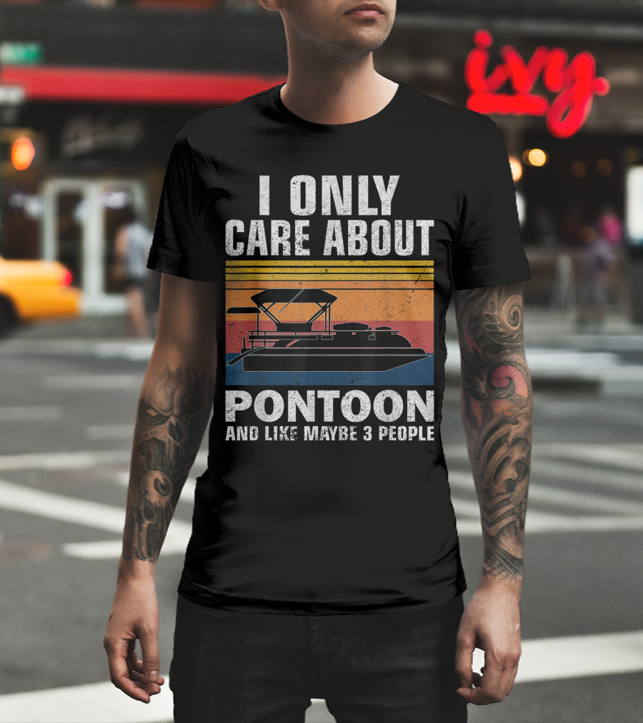 I Only Care About Pontoon And Like Maybe 3 People T-Shirt