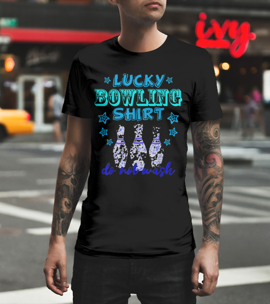 Lucky Bowling Shirt Do Not Wash Tenpins Game Colorful T-Shirt
