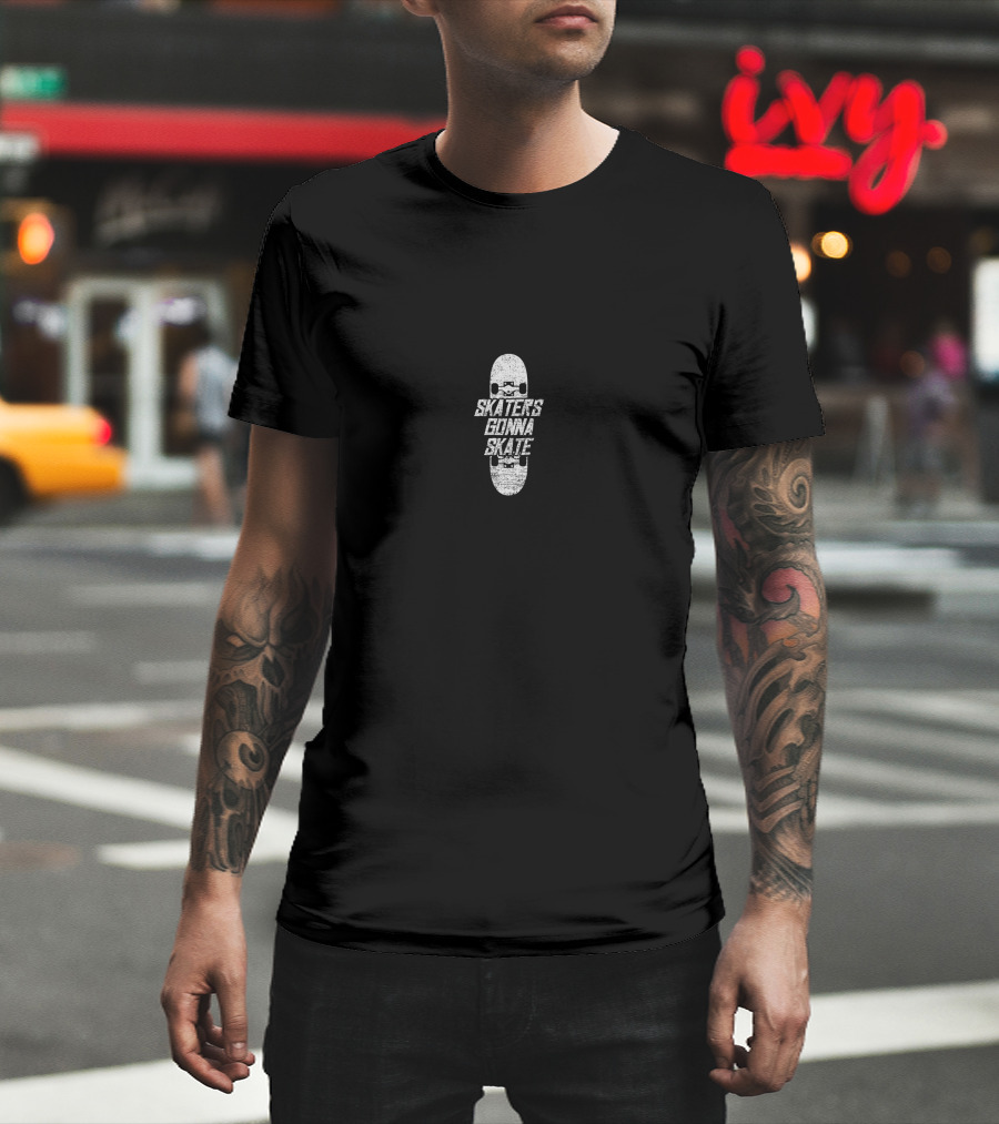 Skaters Gonna Skate Skateboard Skateboarding Sports T-Shirt