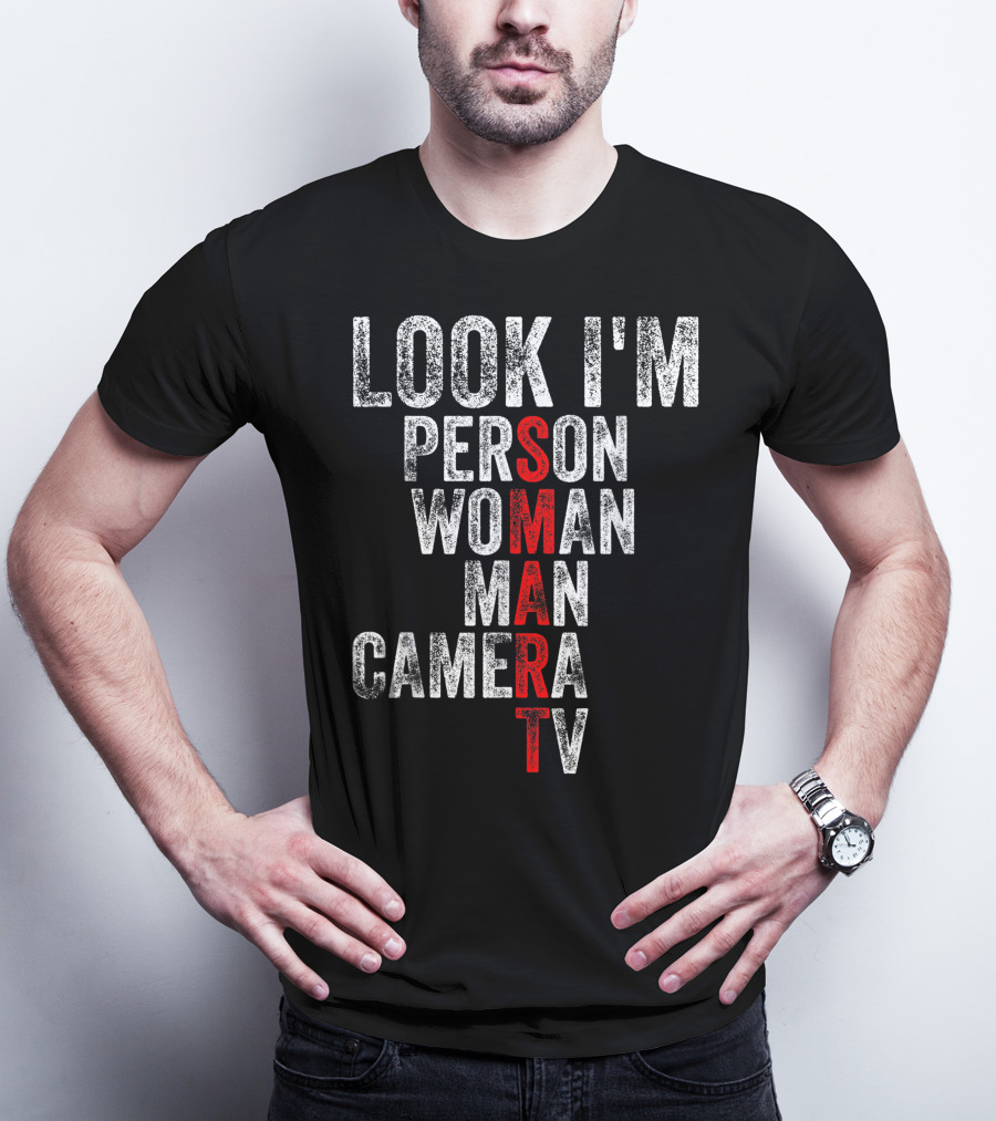 Look I'm Person Woman Man Camera Tv Smart T-Shirt
