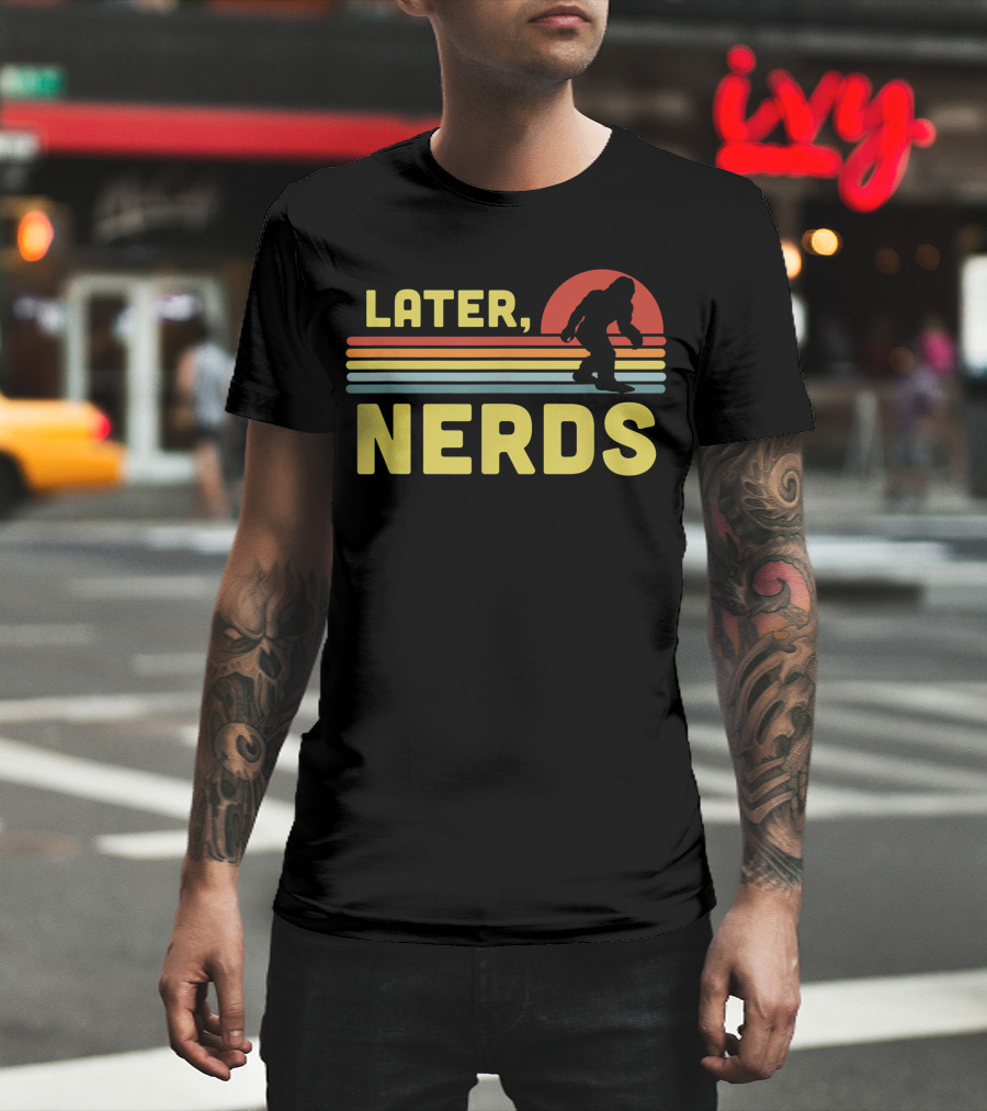 Later Nerds Funny Bigfoot Sasquatch Retro Rainbow Sunset T-Shirt