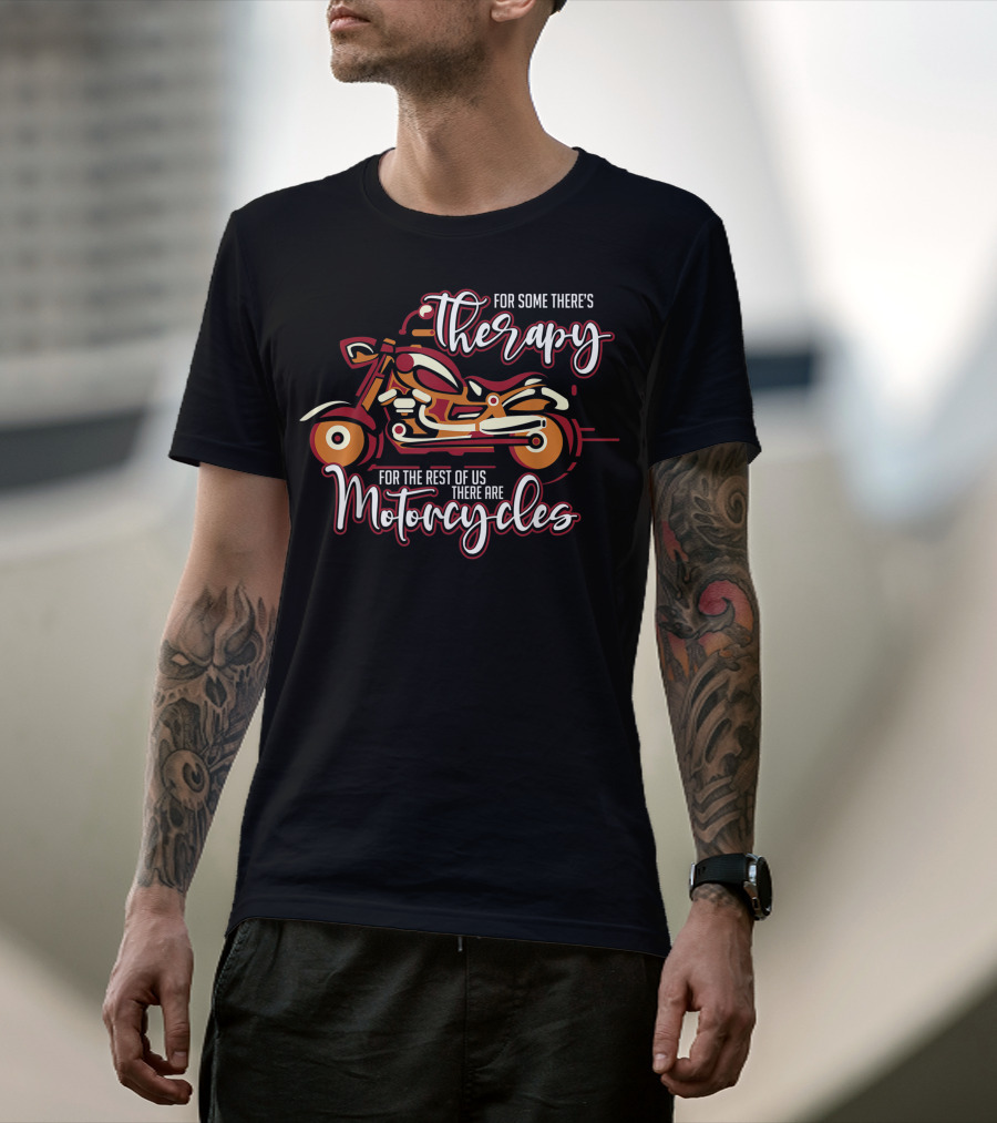 Therapy For Some Motorcycle For The Rest Vintage Biker Motivational Best T-Shirt