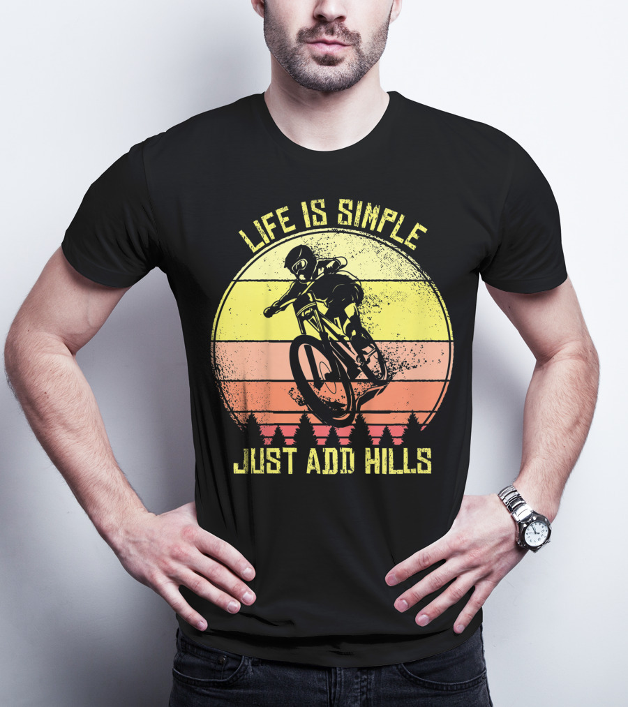 Life Is Simple Just Add Hills Offroad Mountain Bike MTB T-Shirt
