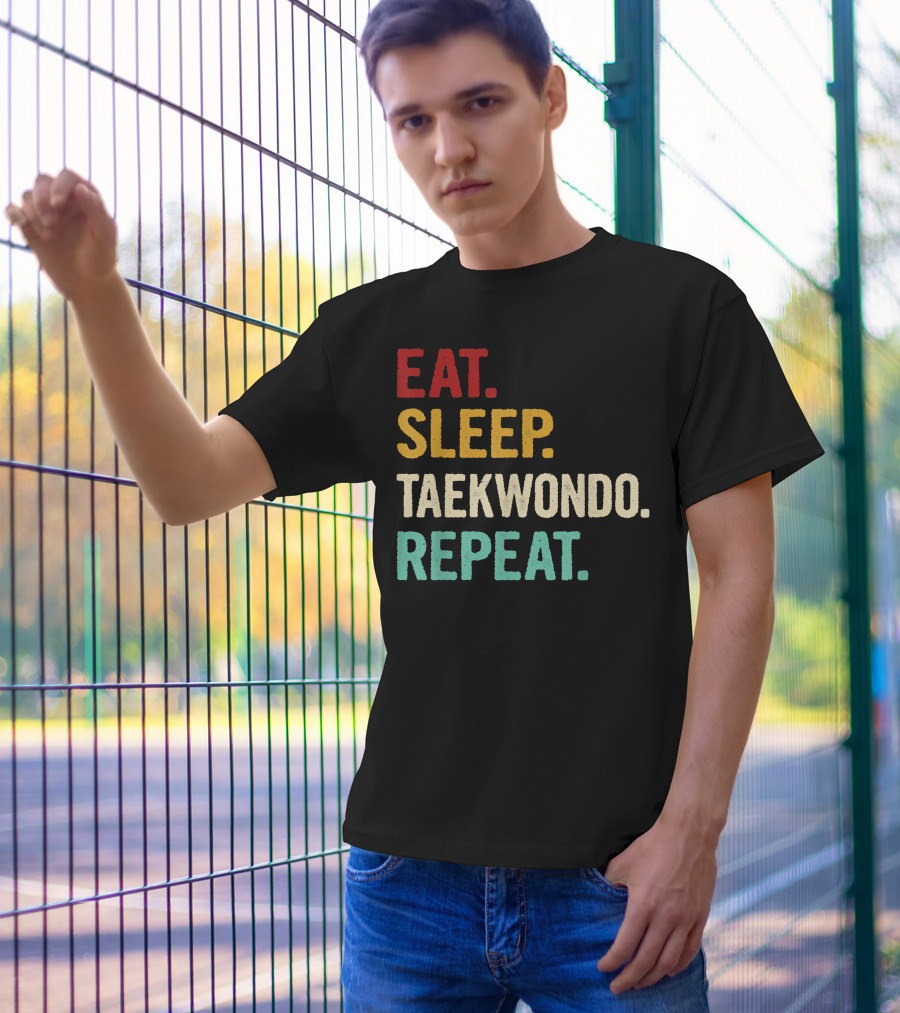 Eat Sleep Taekwondo Repeat Sports Lover Unique Best T-Shirt