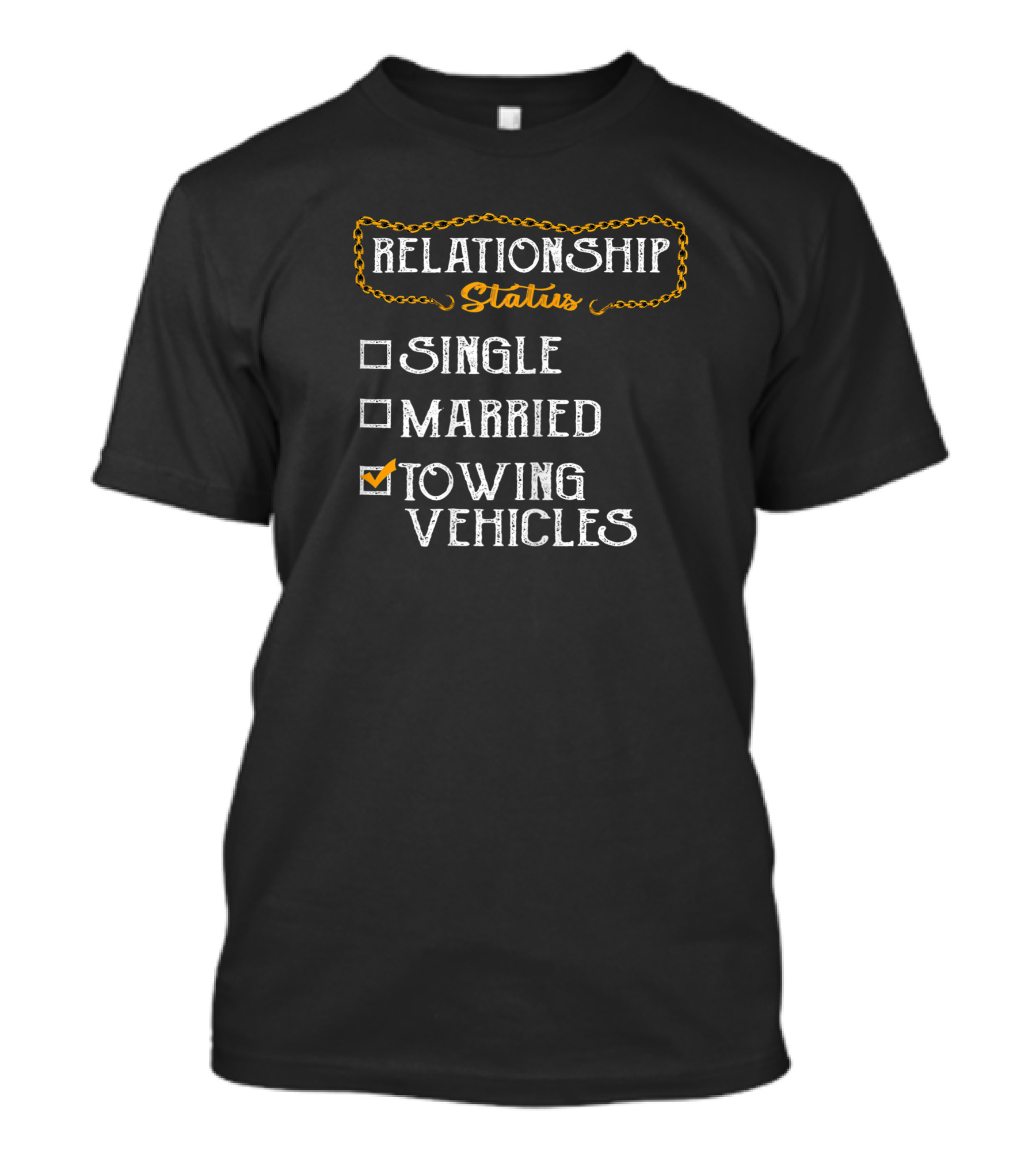 Relationship Status Towing Vehicles Tow Truck Driver Funny Choices T-Shirt