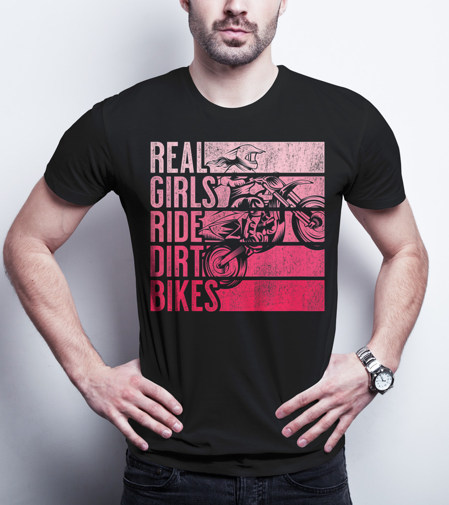 Real Girls Ride Dirt Bikes Motocross Lovers Best T-Shirt