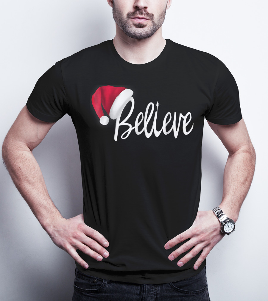 Believe In Santa Claus Christmas Hat T-Shirt