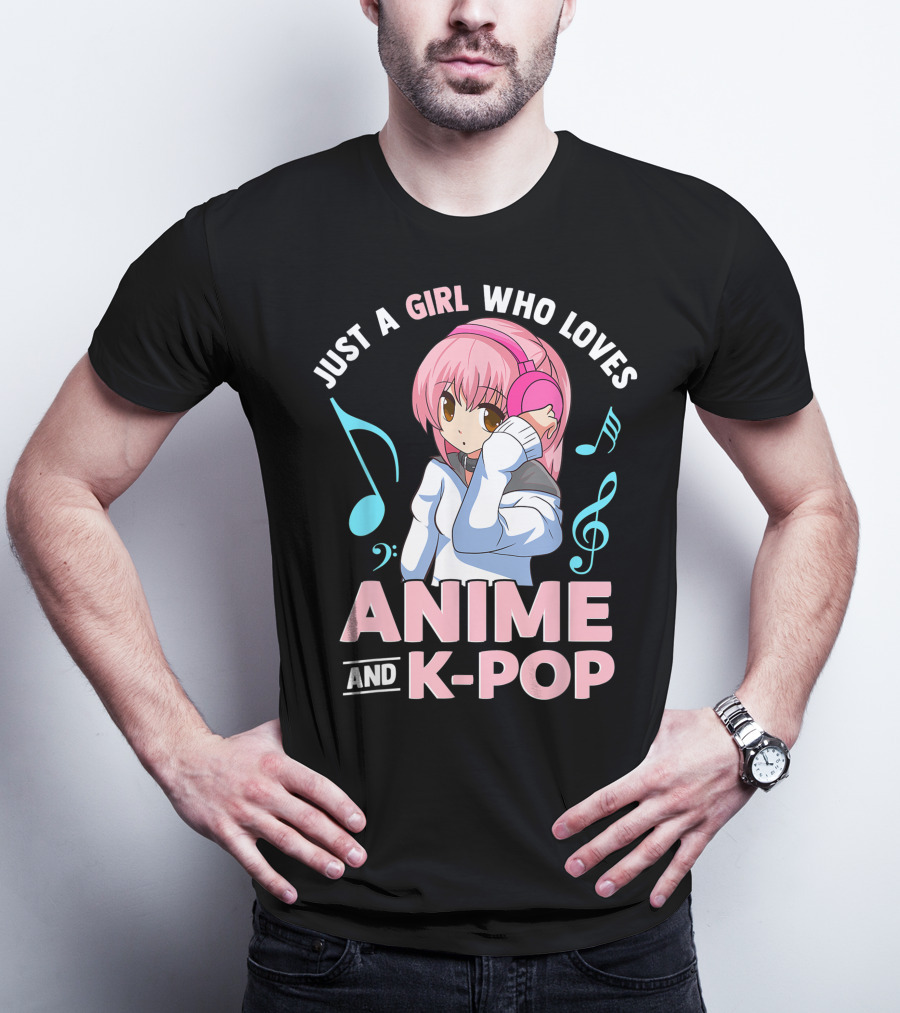 Just A Girl Who Loves Anime And K Pop With Headphones And Musical Notes T-Shirt