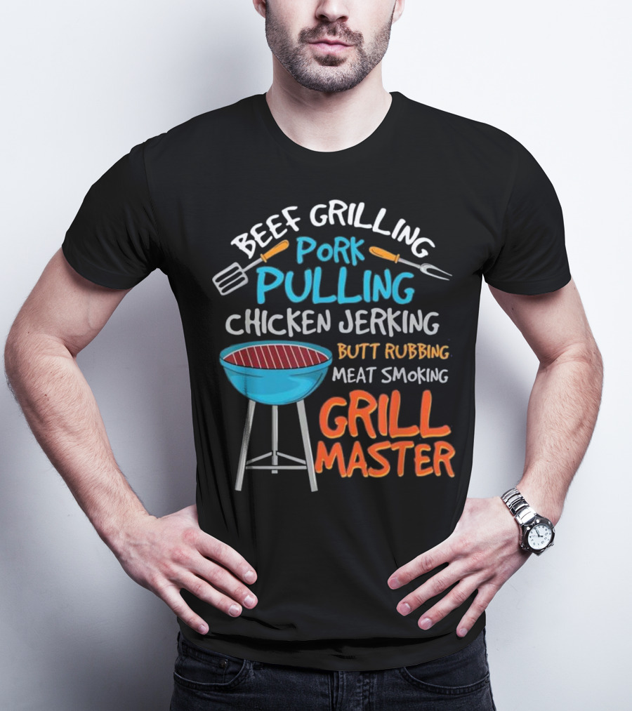 Beef Grilling Pork Pulling Chicken Jerking Butt Rubbing Meat Smoking Grill Master T-Shirt