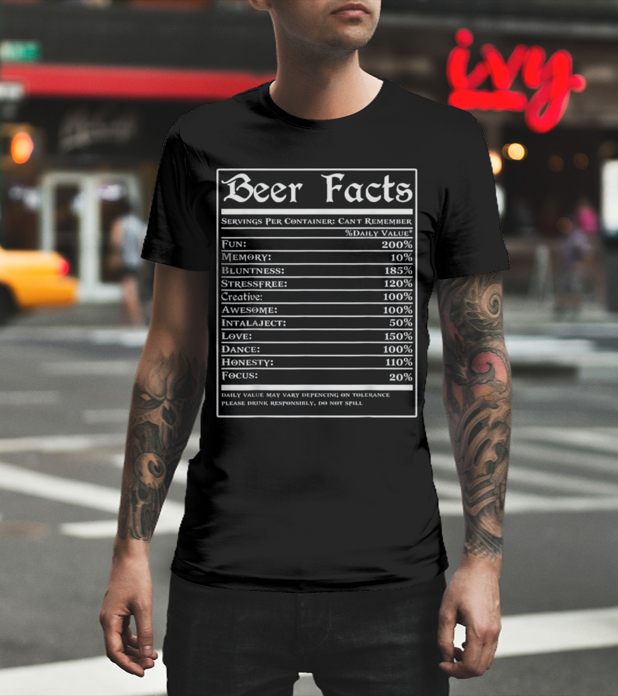 Beer Facts Funny Drinking Servings Fun Memory Bluntness Stressfree Creative Awesome Love Dance Honesty Focus T-Shirt