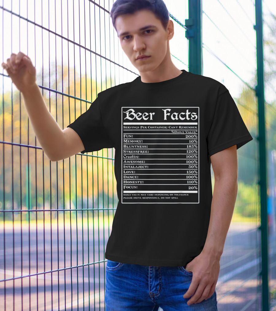 Beer Facts Funny Drinking Servings Fun Memory Bluntness Stressfree Creative Awesome Love Dance Honesty Focus T-Shirt