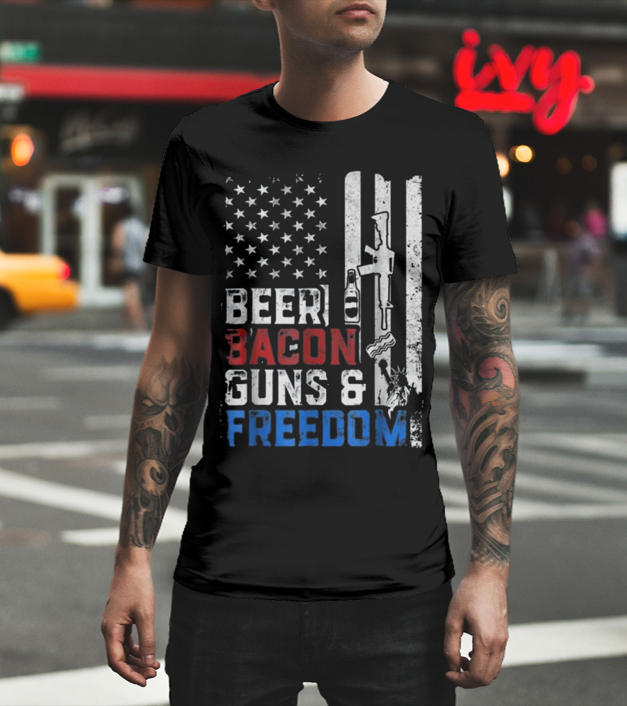 Beer Bacon Guns And Freedom American Flag With Rifle And Liberty Statue T-Shirt