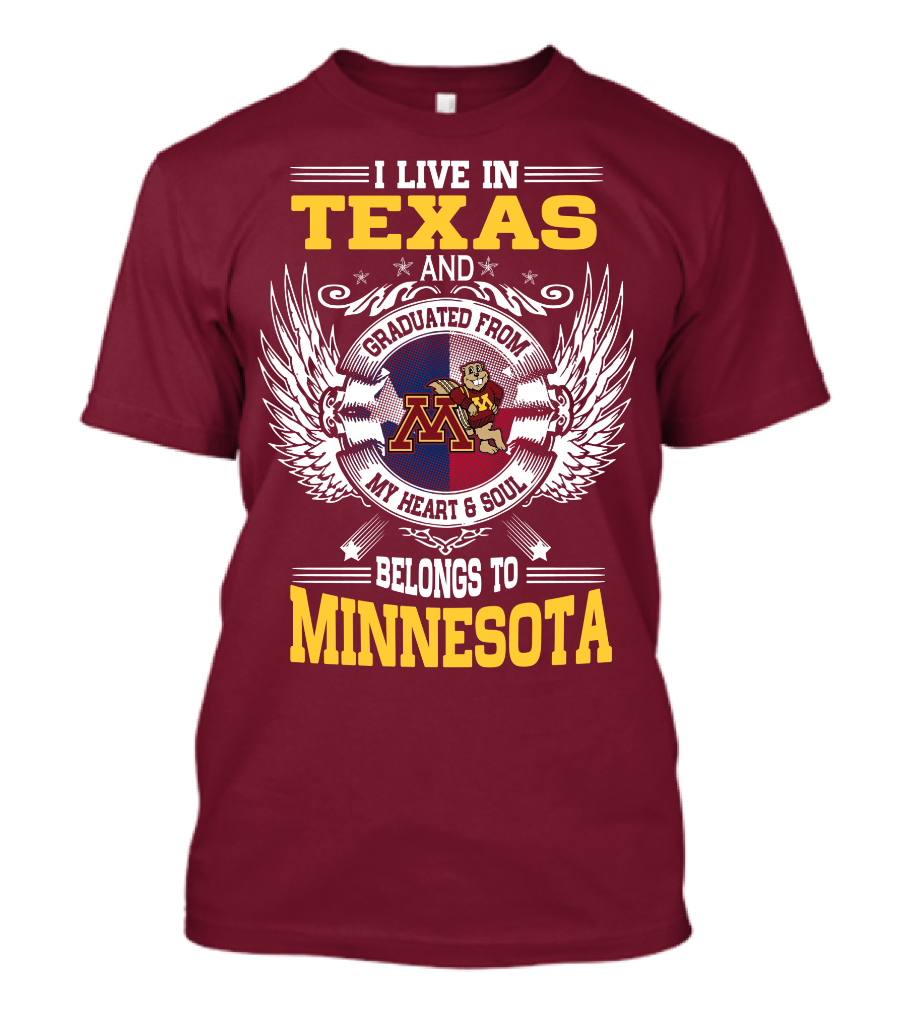 I Live In Texas Graduated From My Heart And Soul Belongs To Minnesota T-Shirt