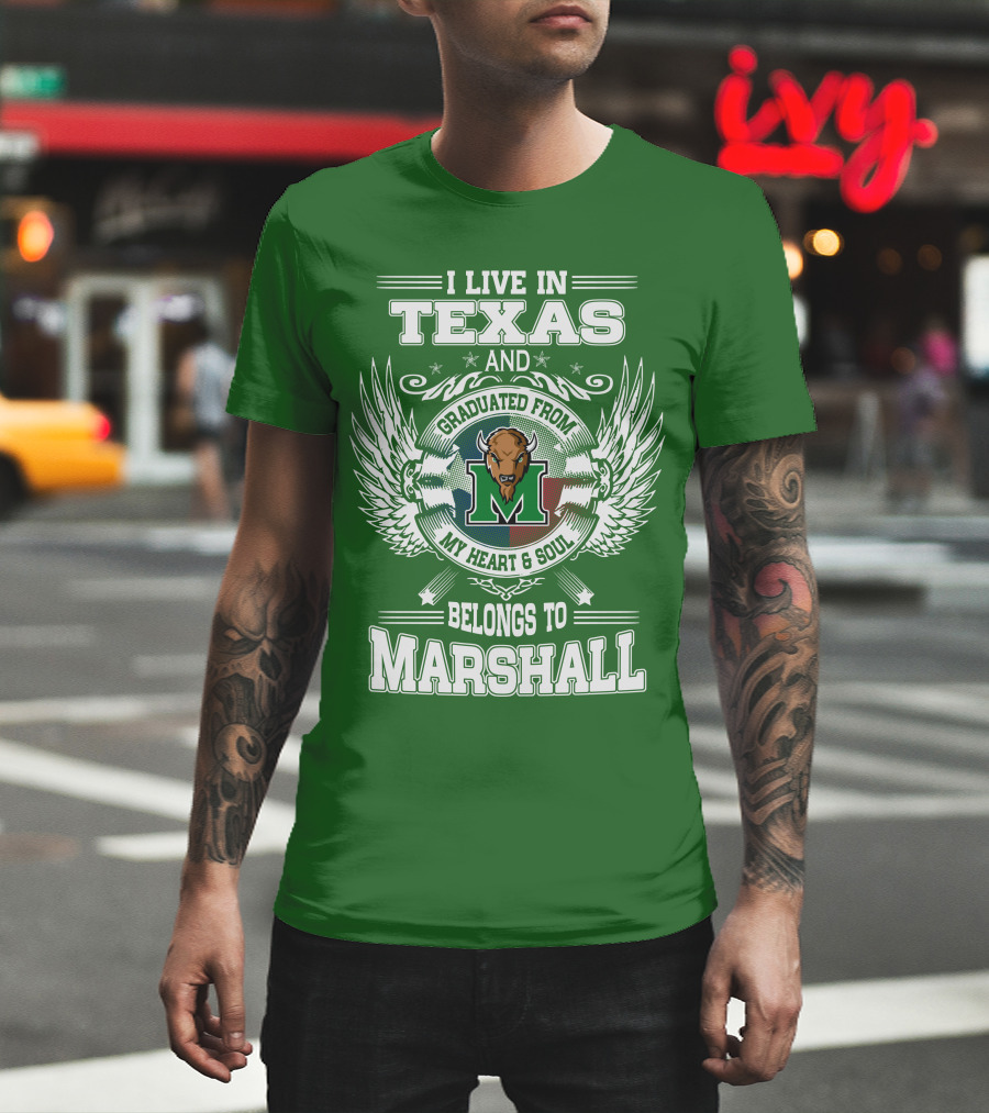 I Live In Texas And Graduated From My Heart And Soul Belongs To Marshall T-Shirt