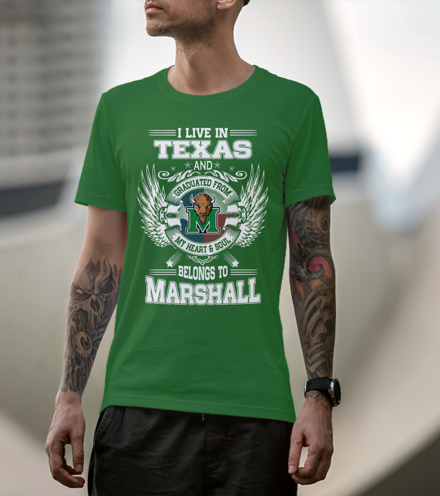 I Live In Texas And Graduated From My Heart And Soul Belongs To Marshall T-Shirt