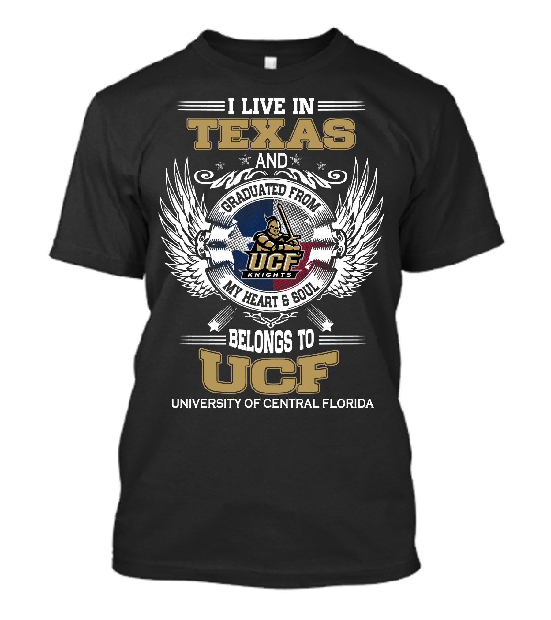 I Live In Texas And Graduated From University Of Central Florida My Heart And Soul Belongs To UCF Knights T-Shirt