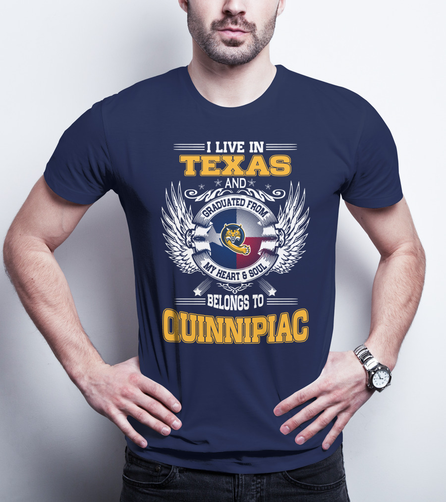 I Live In Texas And Graduated From Quinnipiac My Heart And Soul T-Shirt