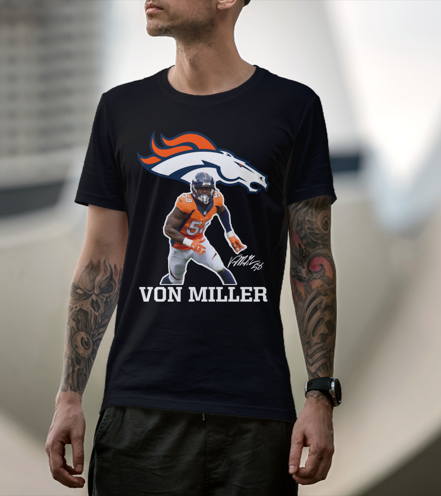 Von Miller Denver Broncos 58 Signature NFL Player T-Shirt