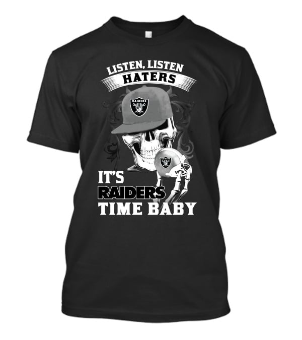 Listen Listen Haters It's Raiders Time Baby T-Shirt