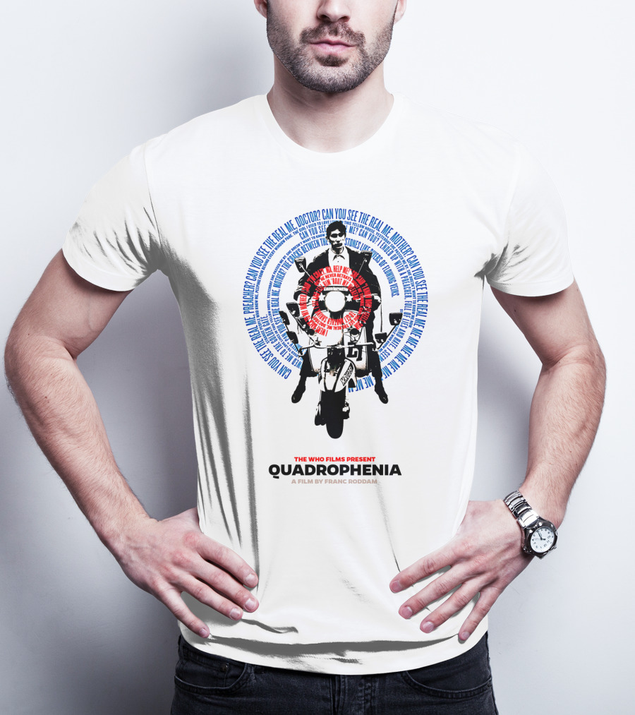 Quadrophenia The Who Films Present Can You See The Real Me A Film By Franc Roddam T-Shirt