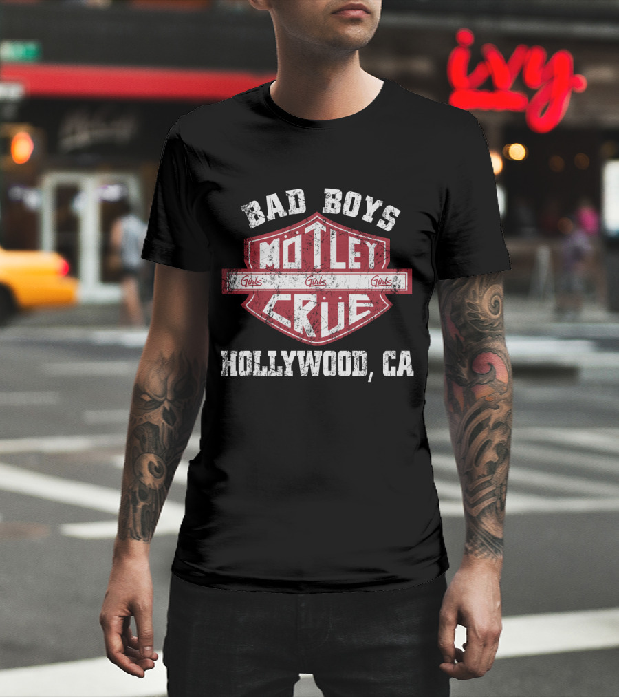 Bad Boys Motley Crue Girls Girls Girls Hollywood Ca T-Shirt