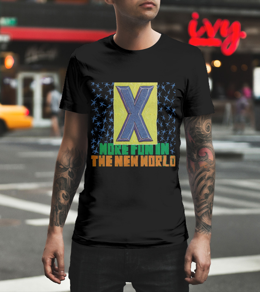 X More Fun In The New World Star T-Shirt