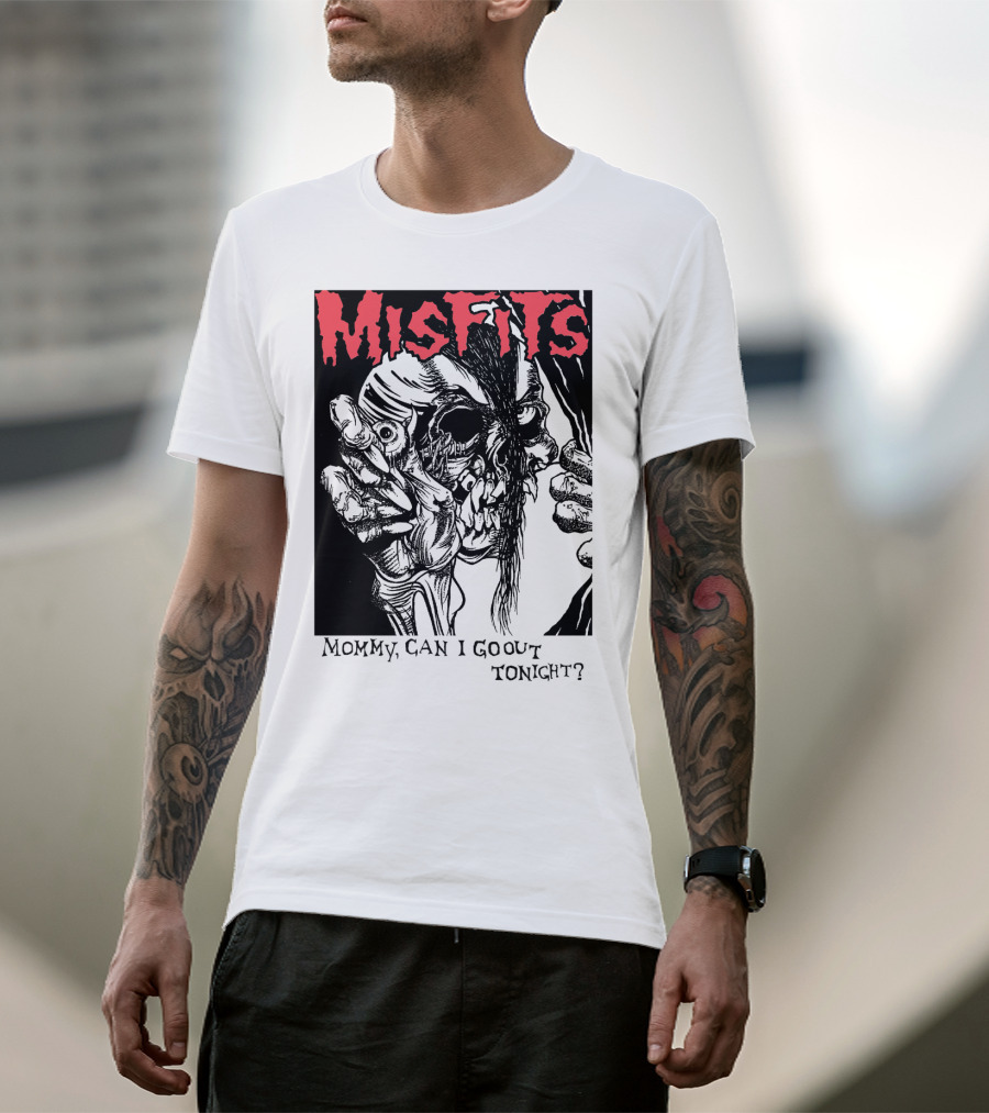 Misfits Mommy Can I Go Out Tonight? T-Shirt