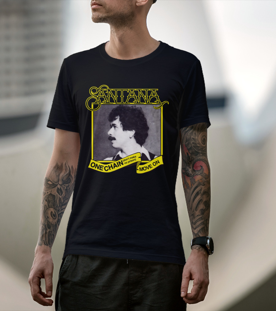 Santana One Chain (Don't Make No Prison) Move On Retro T-Shirt